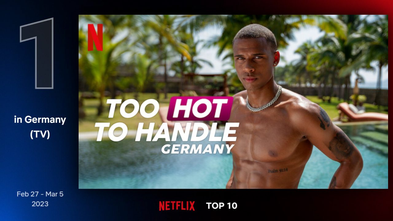 TOO HOT TO HANDLE: GERMANY erreicht Platz 1 der deutschen und österreichischen Netflix-Charts – UFA